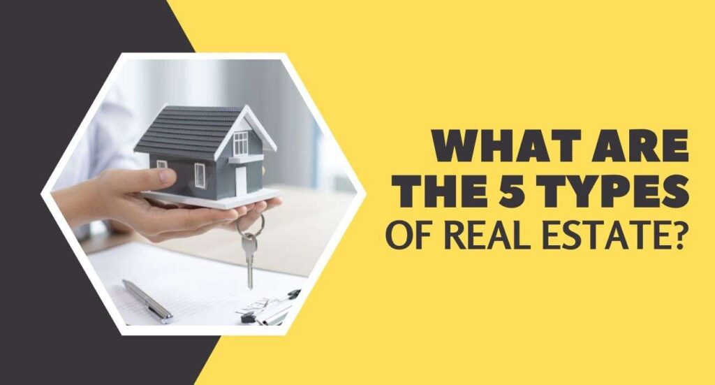 What are the 5 Types of Real Estate? - Cerebral-Overload