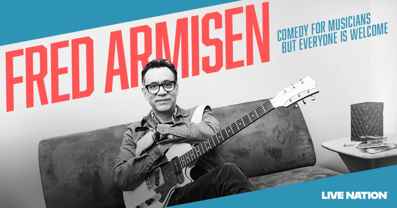 FRED ARMISEN BRINGS “COMEDY FOR MUSICIANS BUT EVERYONE IS WELCOME” TO ...